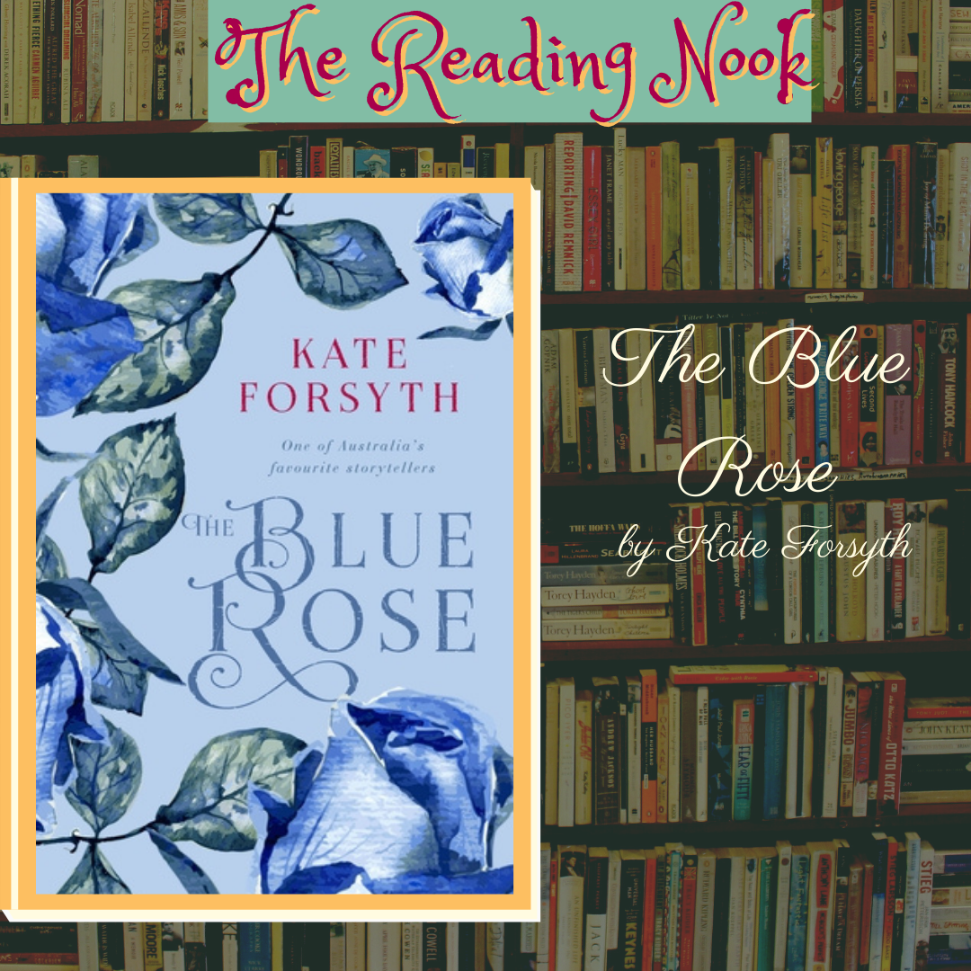 The Reading Nook: The Blue Rose, by Kate Forsyth | Avon Van Hassel